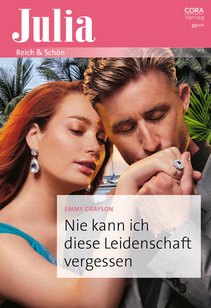 Nie kann ich diese Leidenschaft vergessen - Roman bei CORA.de - CORA Verlag